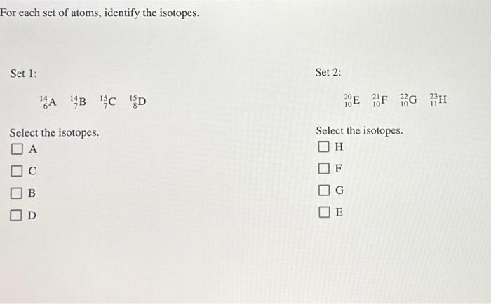 Solved For each set of atoms, identify the isotopes. Set 1: | Chegg.com