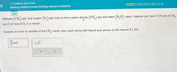 Solved Methane (CH4) gas and oxygen (O2) gas react to form | Chegg.com