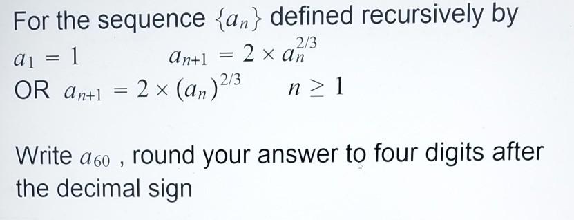 Solved For the sequence {an} defined recursively by | Chegg.com