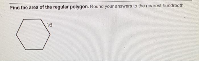 Solved Find the area of the regular polygon. Round your | Chegg.com
