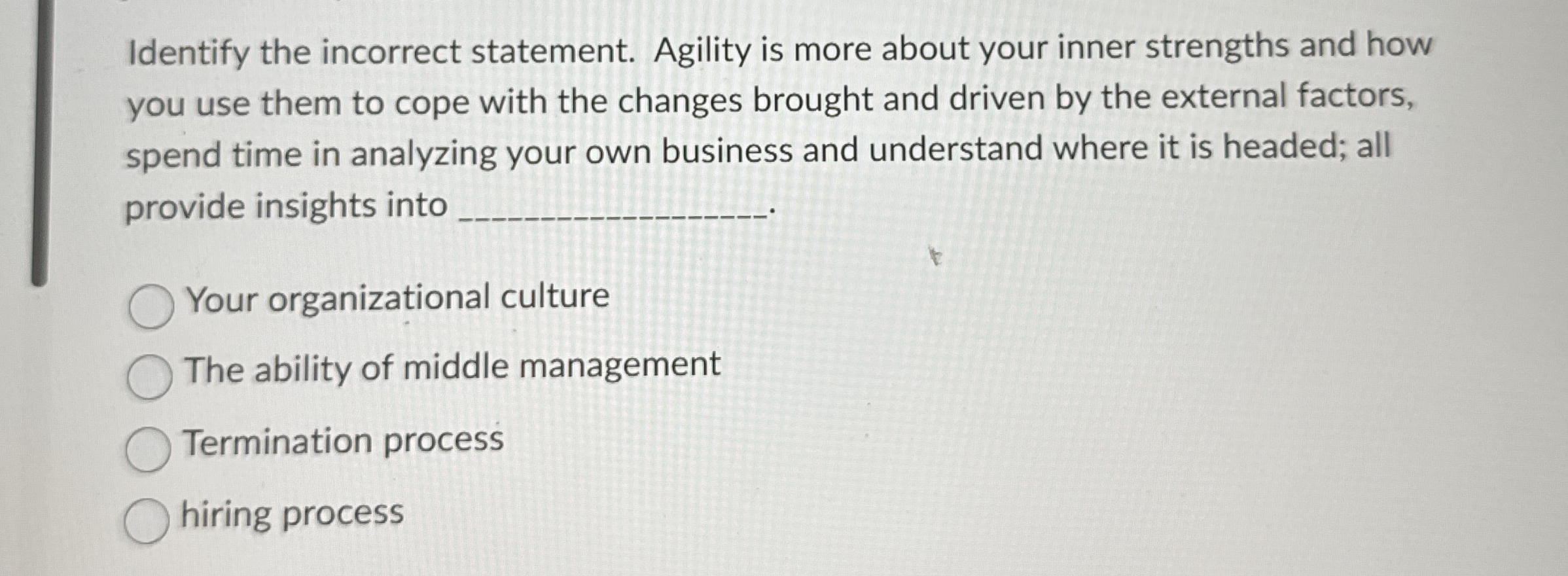 Solved Identify the incorrect statement. Agility is more | Chegg.com