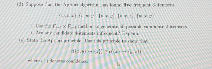 Solved (d) Suppose that the Apriori algorithm has found five | Chegg.com