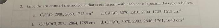 Solved 2. Give the structure of the molecule that is | Chegg.com