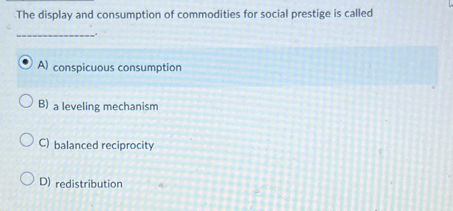 Solved The display and consumption of commodities for social | Chegg.com