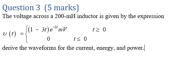 Solved Question 3 (5 ﻿marks)The voltage across a 200-mH | Chegg.com