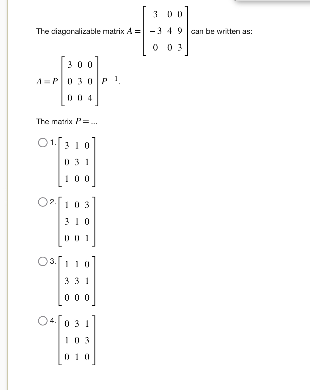 Solved The diagonalizable matrix A=[300-349003] ﻿can be | Chegg.com