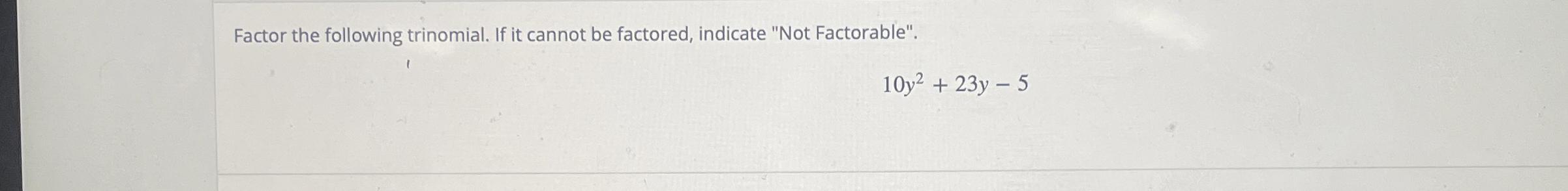 Solved Factor the following trinomial. If it cannot be | Chegg.com