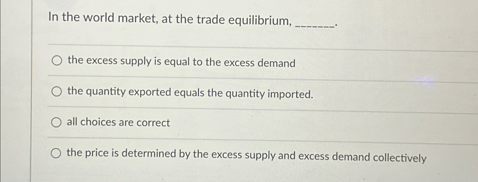 Solved In the world market, at the trade equilibrium,the | Chegg.com