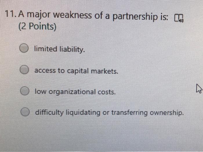 Solved 11.A major weakness of a partnership is: cm (2 | Chegg.com