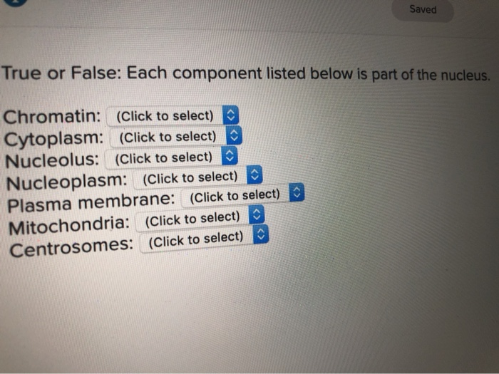 Solved Saved True or False: Each component listed below is | Chegg.com