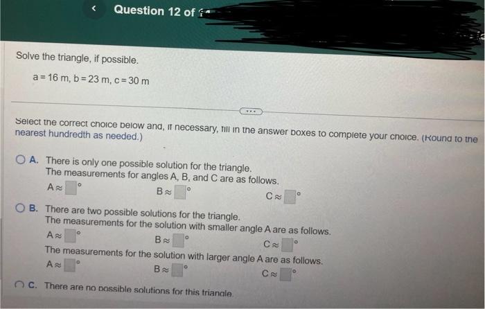 Solved Solve the triangle, if possible. a=16m,b=23m,c=30m | Chegg.com