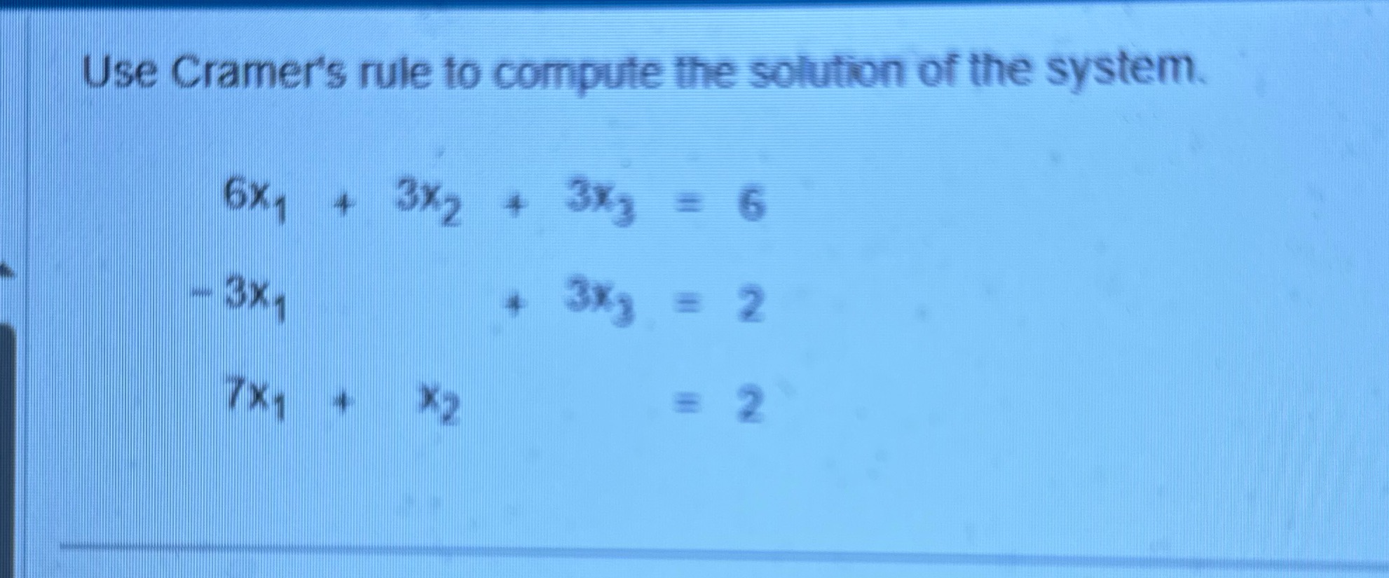 Solved Use Cramer's rule to compute the solution of the | Chegg.com
