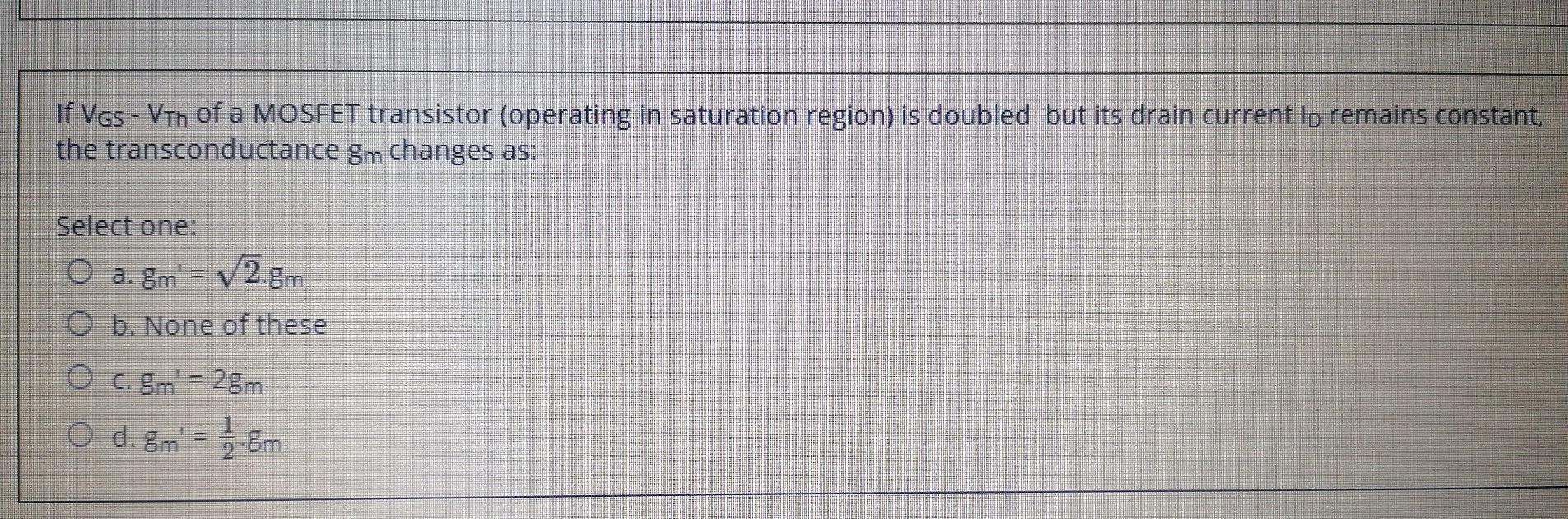 Solved If VGs - Vth of a MOSFET transistor (operating in | Chegg.com