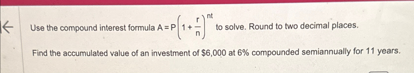 Solved Use the compound interest formula A=P(1+rn)nt ﻿to | Chegg.com