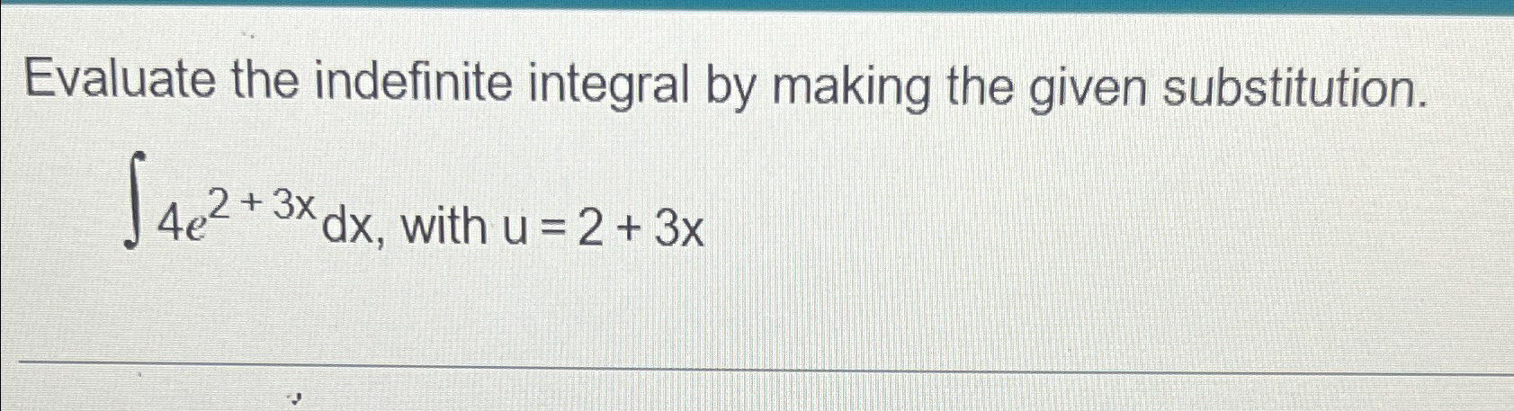 Solved Evaluate the indefinite integral by making the given | Chegg.com