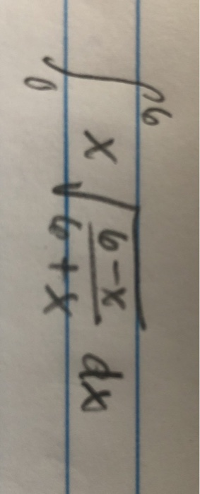 Solved x6x dx | Chegg.com