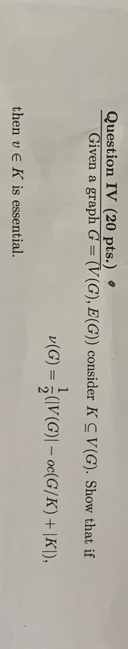 Question IV (20 ﻿pts.)Given a graph G=(V(G),E(G)) | Chegg.com