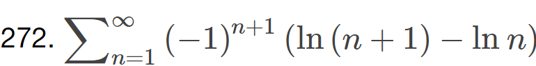 Solved ∑n=1∞(-1)n+1(ln(n+1)-lnn)State whether each of the | Chegg.com