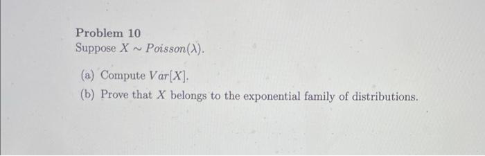 Solved Problem 10 Suppose X∼ Poisson (λ). (a) Compute | Chegg.com