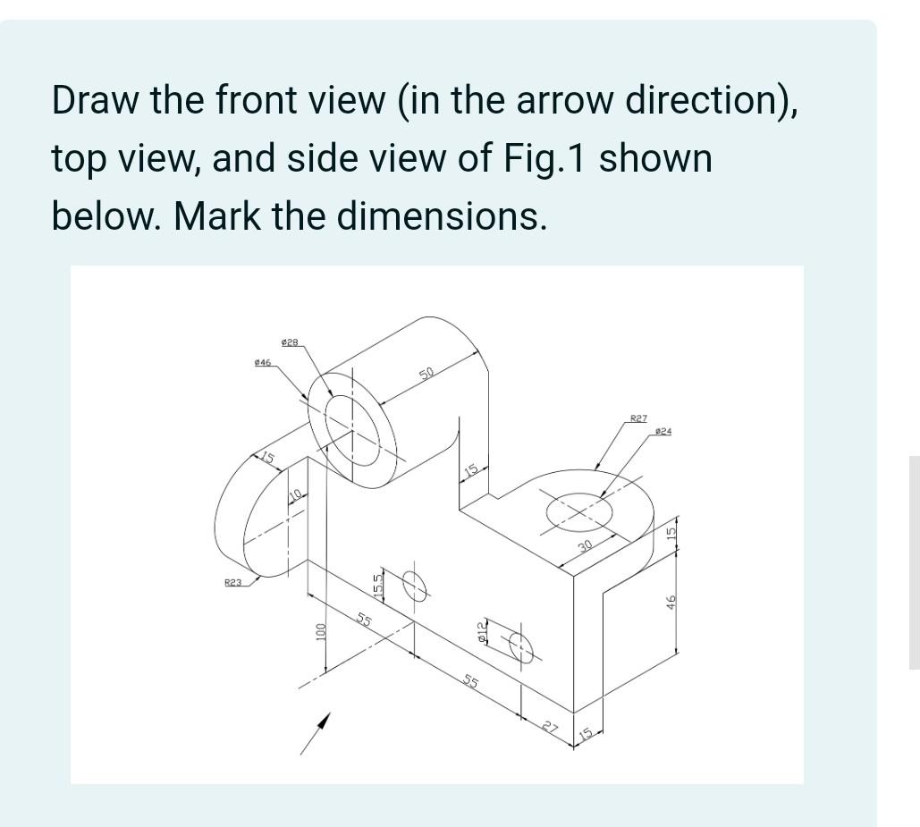 Solved Draw the front view (in the arrow direction), top | Chegg.com