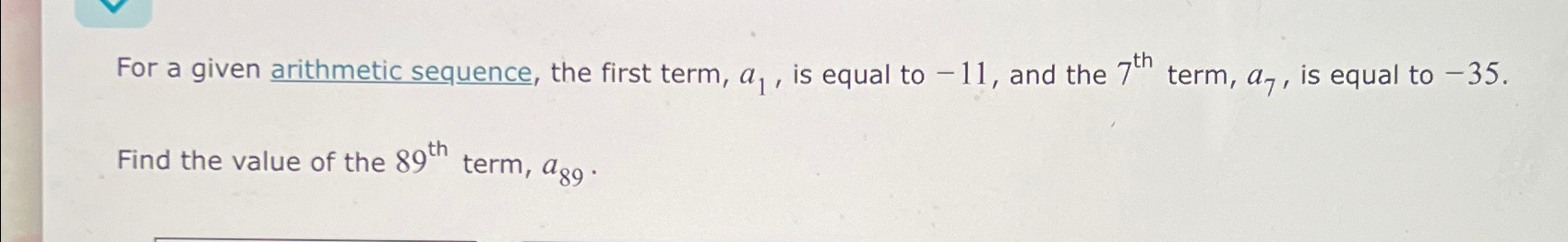 Solved For a given arithmetic sequence, the first term, a1, | Chegg.com