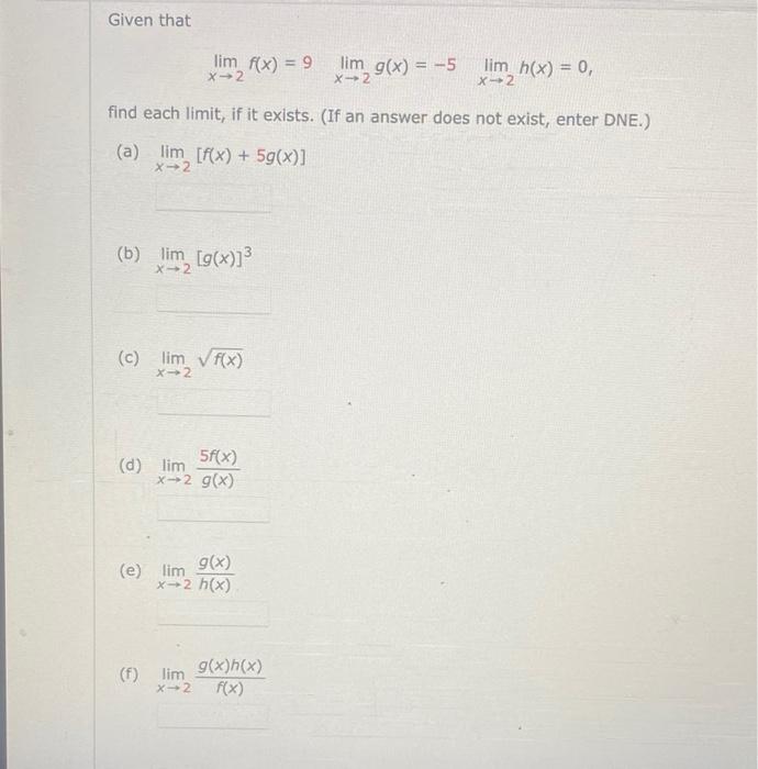 Solved Given that limx→2f(x)=9limx→2g(x)=−5limx→2h(x)=0, | Chegg.com