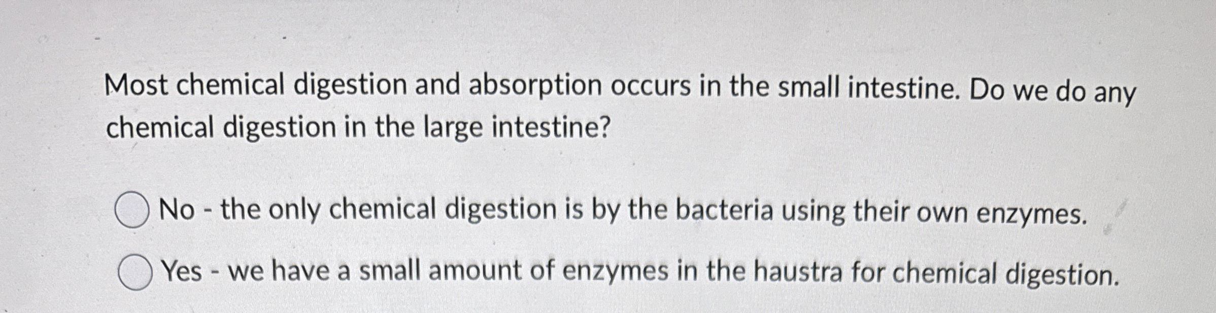 Solved Most chemical digestion and absorption occurs in the | Chegg.com