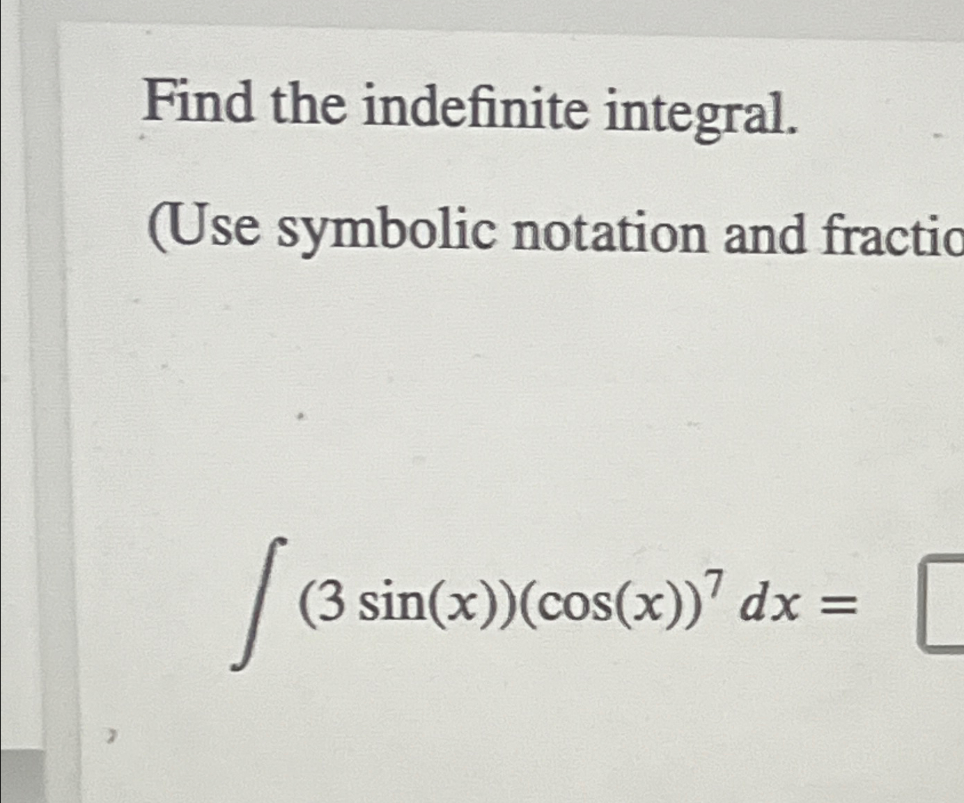 Solved Find the indefinite integral.(Use symbolic notation | Chegg.com