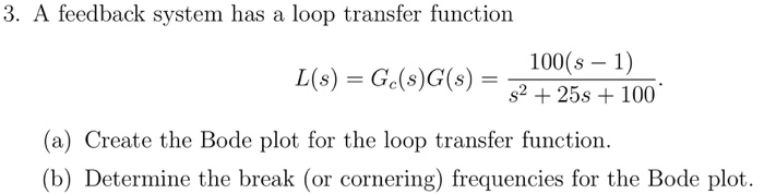 Solved 3. A feedback system has a loop transfer function | Chegg.com