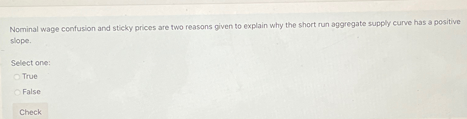 Solved Nominal wage confusion and sticky prices are two | Chegg.com