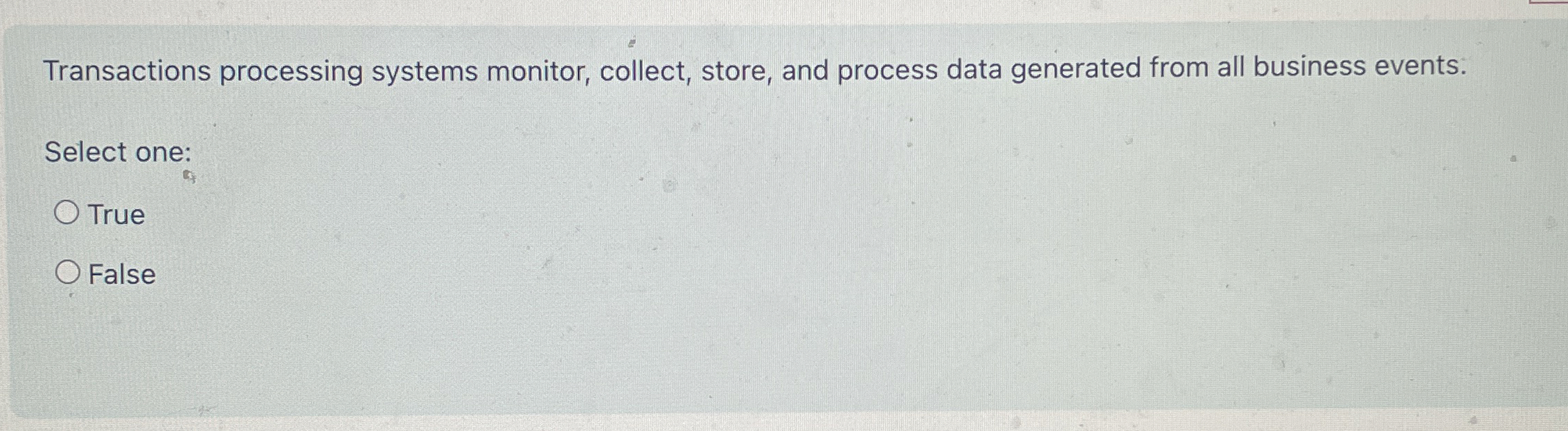 Solved Transactions processing systems monitor, collect, | Chegg.com