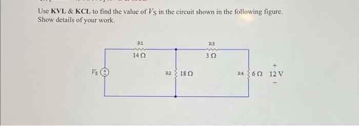 Solved Use KVL & KCL to find the value of Vs in the circuit | Chegg.com