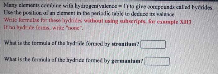 Solved Many elements combine with hydrogen(valence = 1) to | Chegg.com