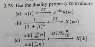 Solved 3.76 Use the duality property to evaluate FT (a) x(t) | Chegg.com