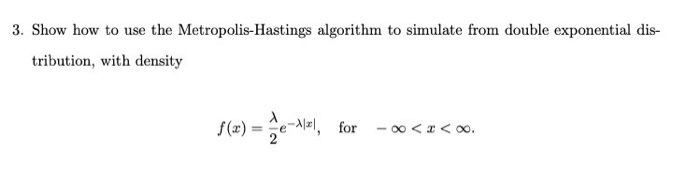 Solved Show how to use the Metropolis-Hastings algorithm to | Chegg.com
