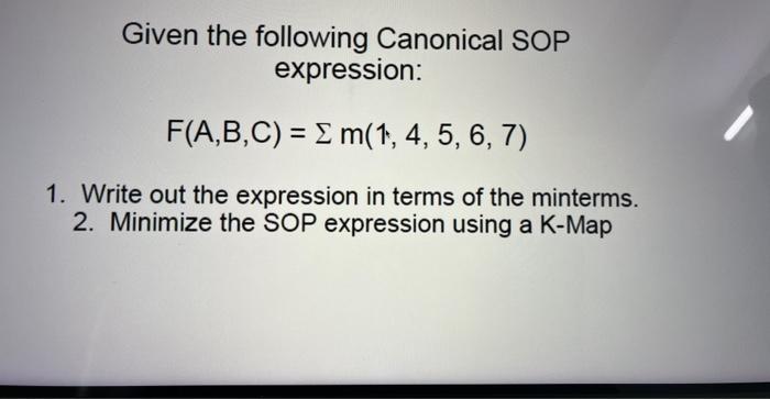 Solved Given the following Canonical SOP expression: | Chegg.com