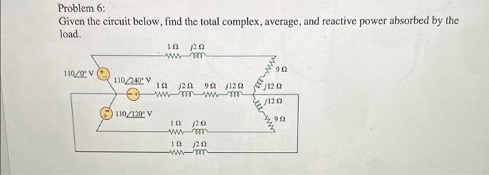 [Solved]: Problem 6: Given the circuit below, find the tota
