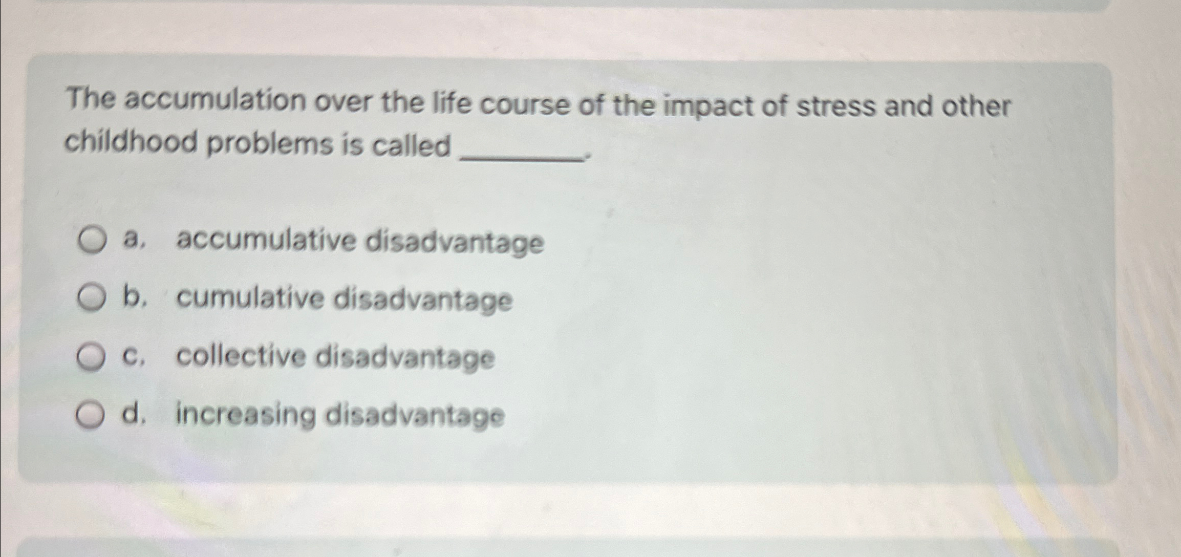 Solved The accumulation over the life course of the impact | Chegg.com