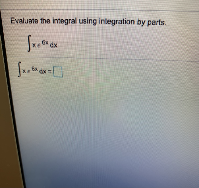 Solved Evaluate the integral using integration by parts. Jке | Chegg.com