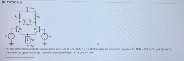 Solved QUESTION 5 Ver o V For the differential amplifer | Chegg.com Solved QUESTION 5 Ver o V For the differential amplifer | Chegg.com