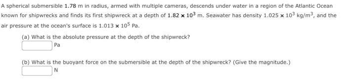 Solved A spherical submersible 1.78 m in radius, armed with | Chegg.com