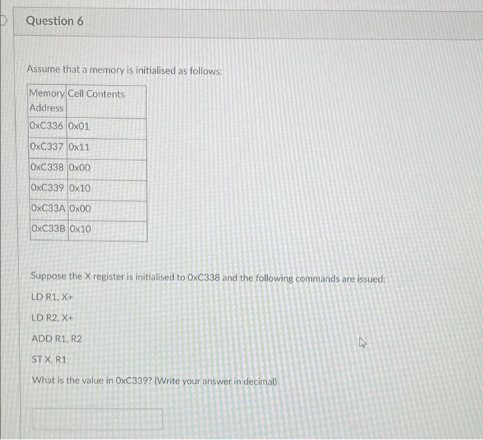 Solved D Question 6 Assume that a memory is initialised as | Chegg.com