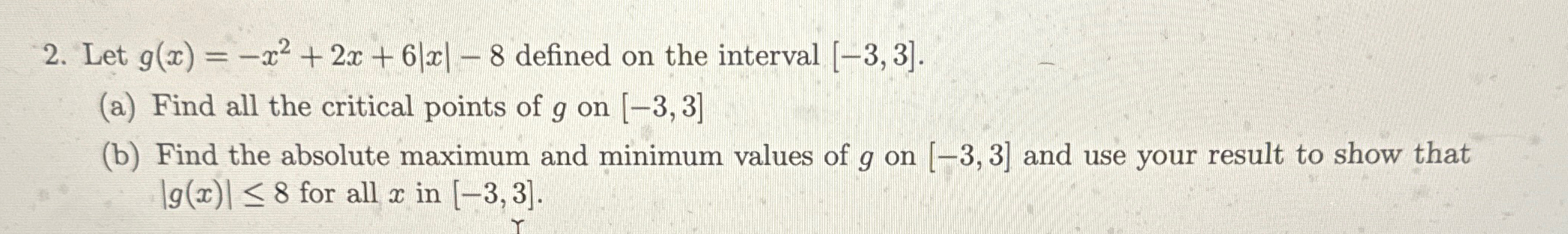Solved Let g(x)=-x2+2x+6|x|-8 ﻿defined on the interval | Chegg.com