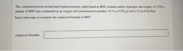 Solved The compound known as butylated hydroxytoluene, | Chegg.com