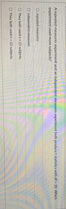 Solved A repeated-measures experiment and an | Chegg.com