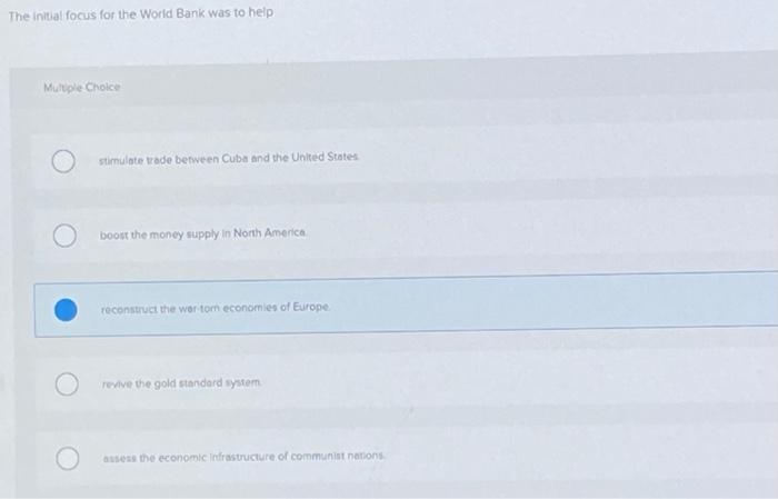 Solved The initial focus for the World Bank was to help | Chegg.com