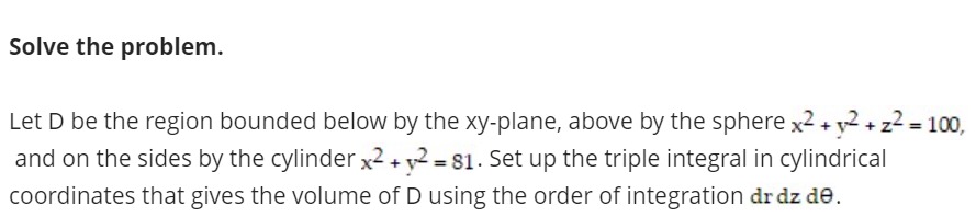 Solved Solve the problem.Let D ﻿be the region bounded below | Chegg.com
