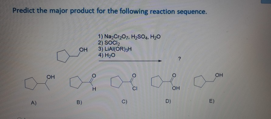 Solved Predict the major product for the following reaction | Chegg.com