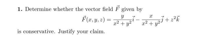 Solved 1. Determine whether the vector field F given by F(, | Chegg.com