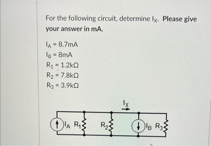 Solved For the following circuit, determine IX. Please give | Chegg.com